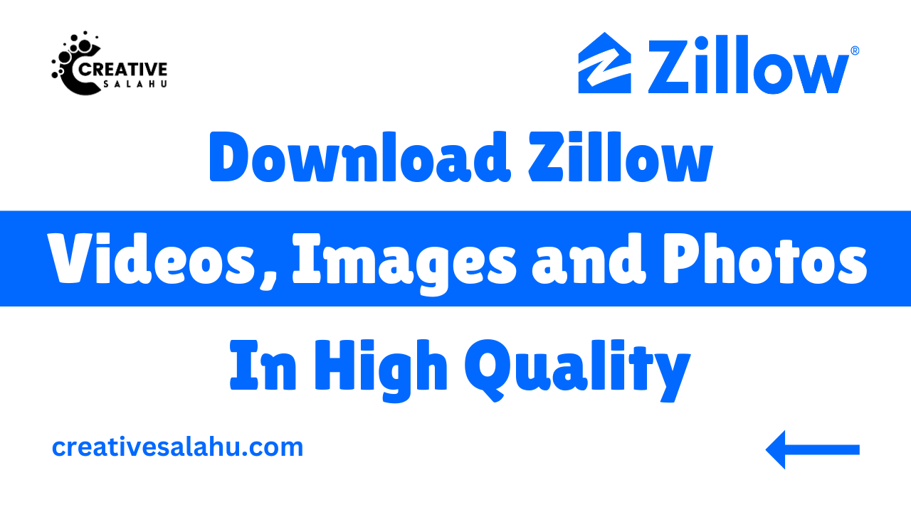 Download Videos, Images and Photos From Zillow in HD | Creative Salahu