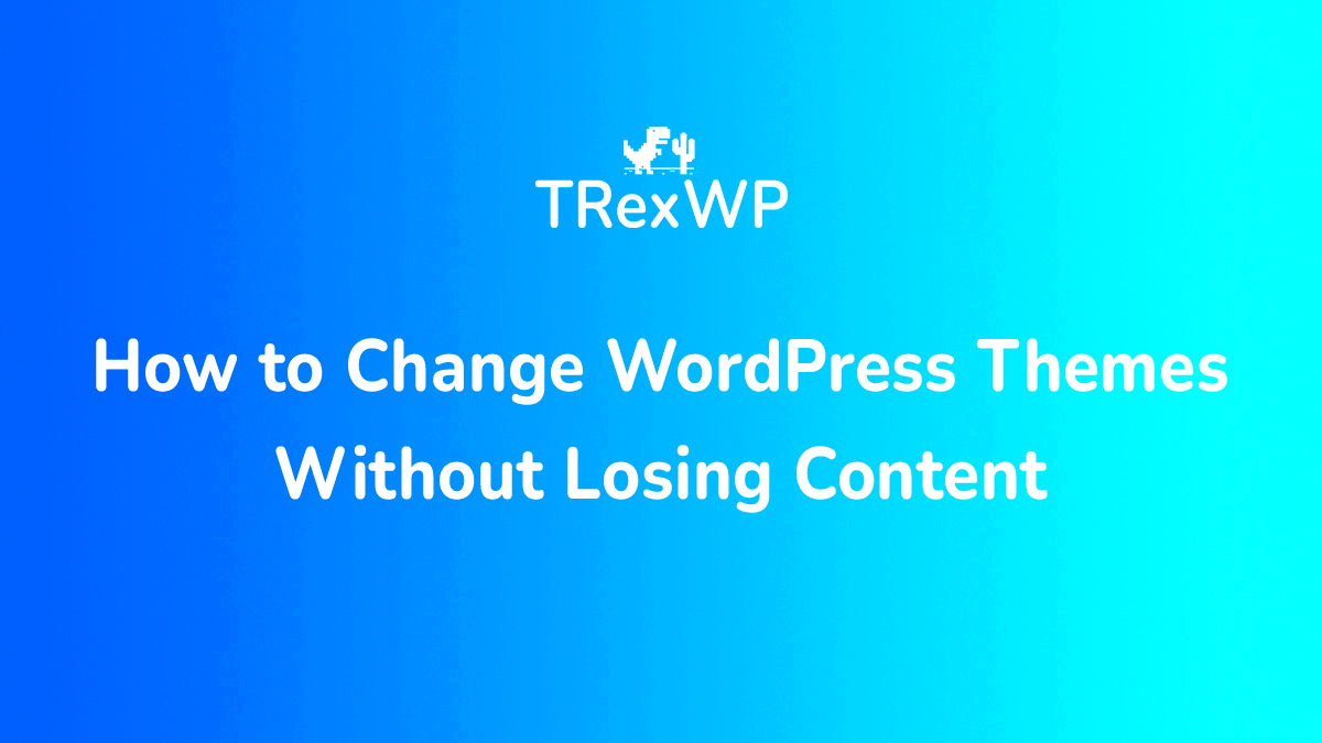 How to Change Your WordPress Theme Without Losing Content - ThemesPanda How to Change Your WordPress Theme Without Losing Content - ThemesPanda